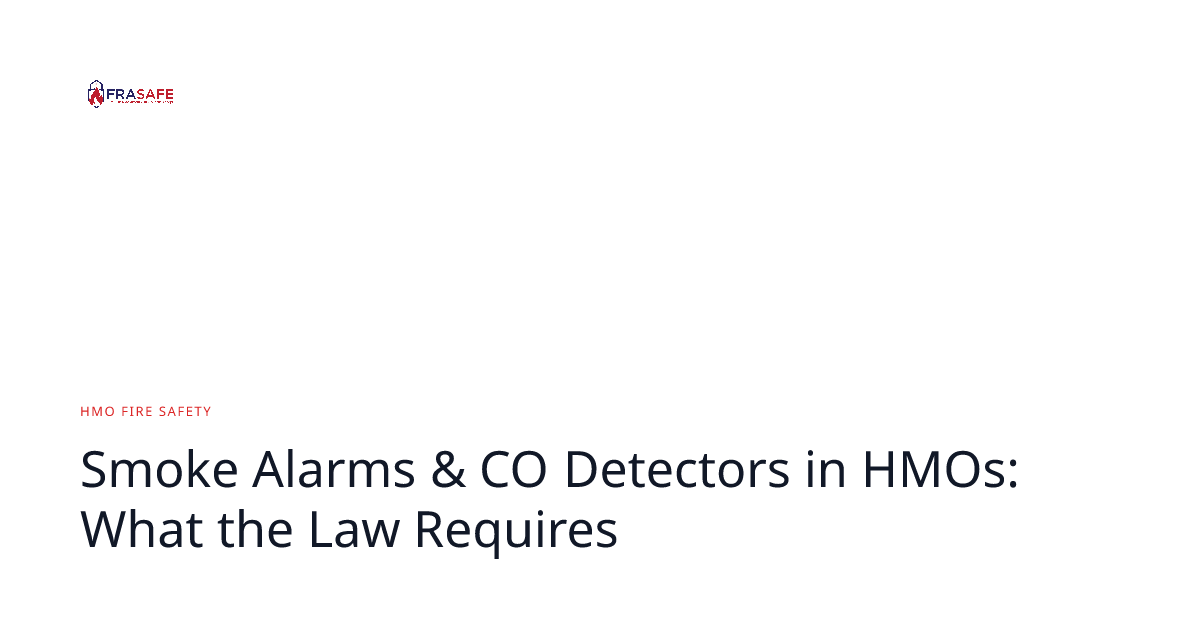Smoke Alarms & CO Detectors in HMOs: What the Law Requires